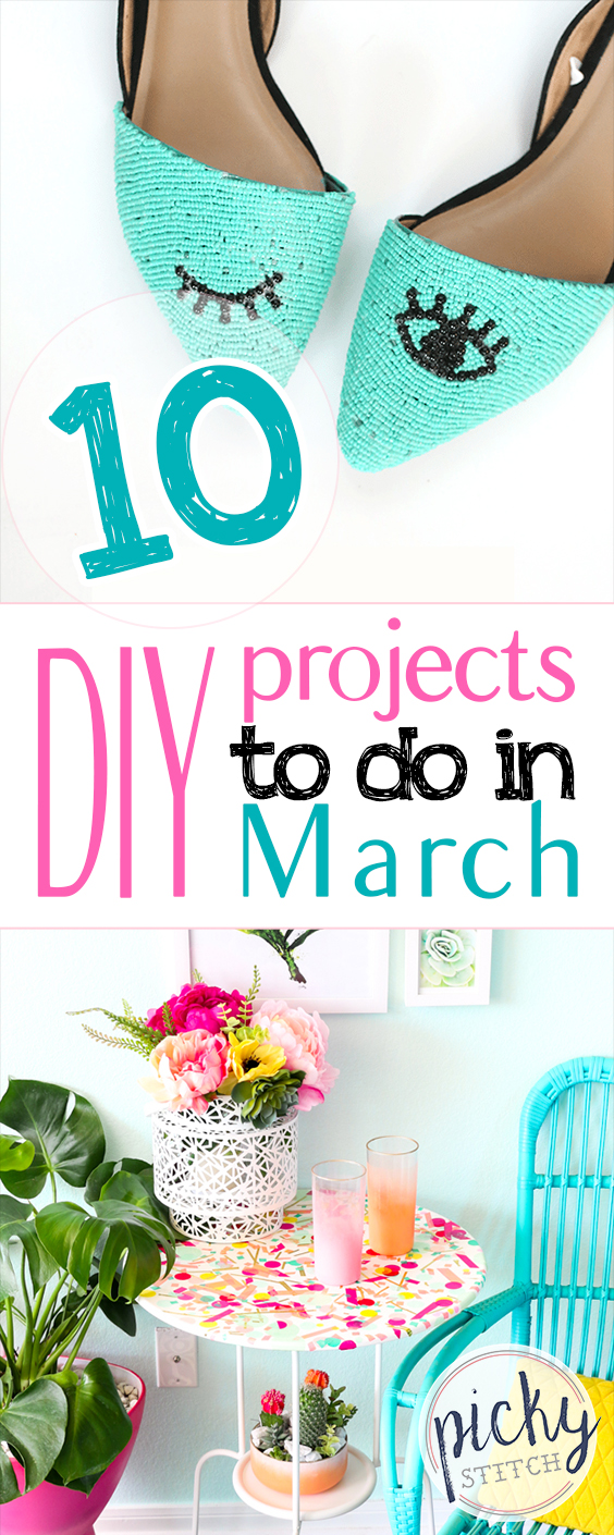 10 DIY Projects to Do in March • Picky Stitch
